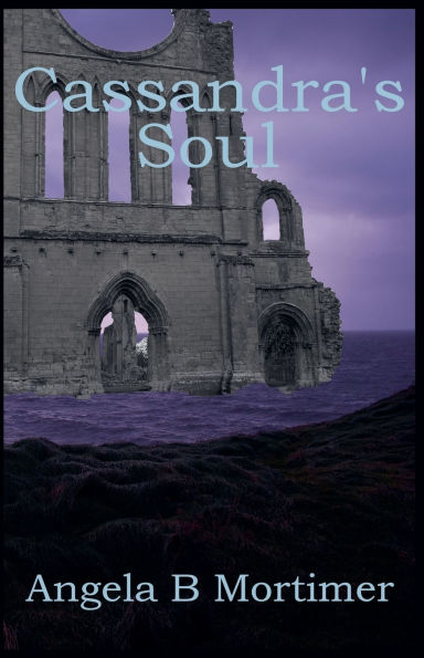 Cassandra's Soul by Angela B Mortimer, Paperback | Barnes & Noble®