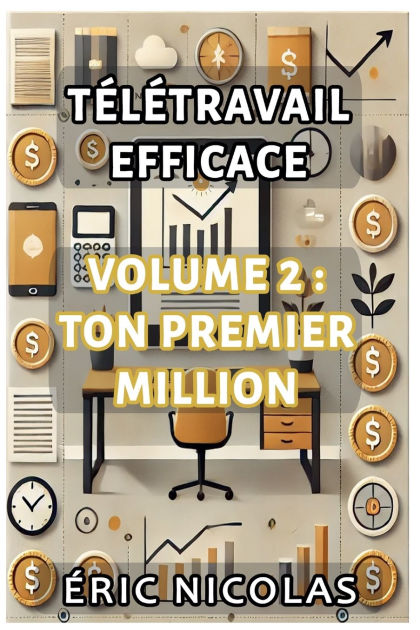 Tï¿½lï¿½travail efficace - Ton premier MILLION by Erik Novak, Eric ...