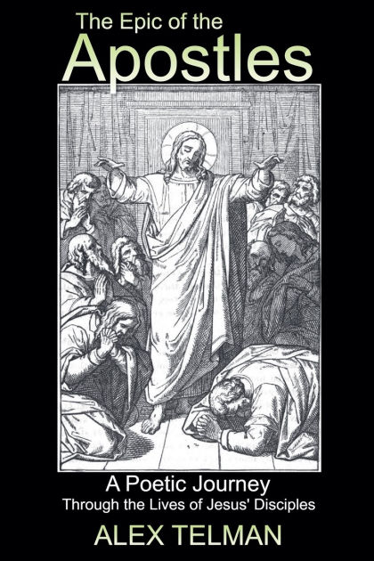 The Epic of the Apostles by Alex Telman, Paperback | Barnes & Noble®