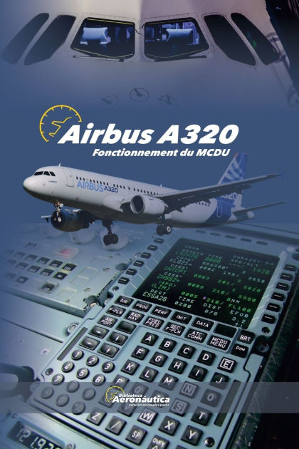 AIRBUS A320 Fonctionnement du MCDU by Biblioteca Aeronïutica, Paperback ...