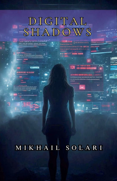 Digital Shadows by Mikhail Solari, Paperback | Barnes & Noble®