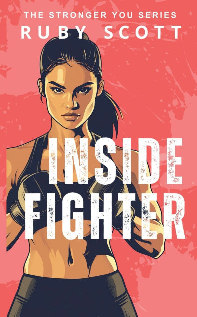 Inside Fighter by Ruby Scott, Paperback | Barnes & Noble®