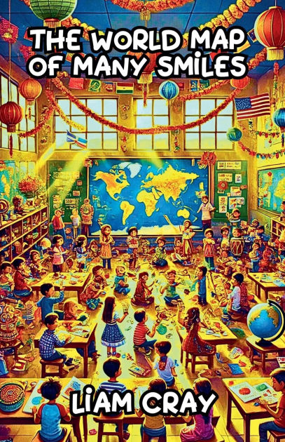 The World Map of Many Smiles by Liam Cray, Paperback | Barnes & Noble®