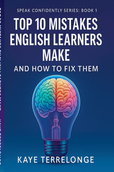 Top 10 Mistakes English Learners Make and How to Fix Them by Kaye Terrelonge, Paperback | Barnes ...