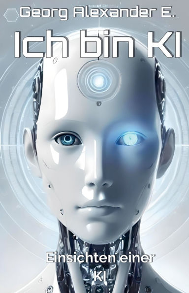 Ich bin KI by Georg Alexander E, Paperback | Barnes & Noble®