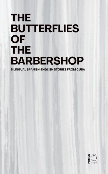 The Butterflies of the Barbershop: Bilingual Spanish-English Stories ...