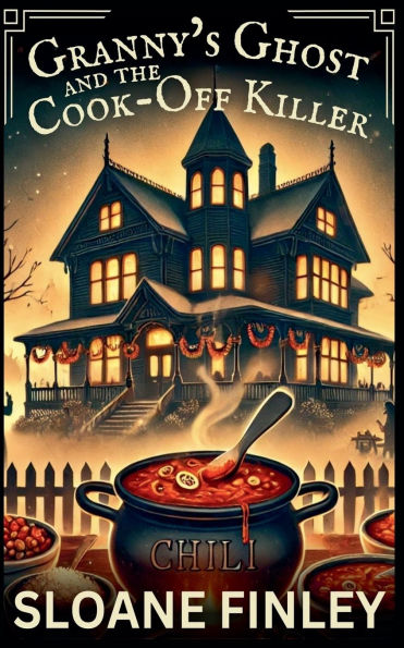 Granny's Ghost and the Cook-Off Killer by Sloane Finley, Paperback ...