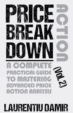 Price Action Breakdown (Vol. 2) by Laurentiu Damir, Paperback | Barnes & Noble®