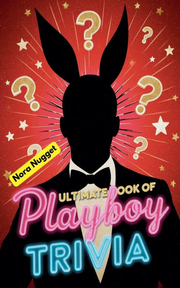 The Ultimate Book of Playboy Trivia by Nora Nugget, Paperback | Barnes ...