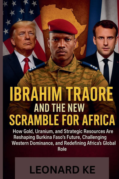 Ibrahim Traorï¿½ And The New Scramble For Africa by Leonard Ke ...