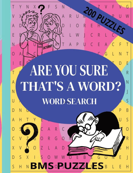 ARE YOU SURE THAT'S A WORD? WORD SEARCH: 200 UNUSUAL Word Searches That ...