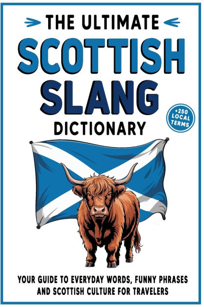 The Ultimate Scottish Slang Dictionary: Your Guide to Everyday Words ...