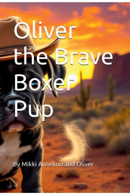 Oliver the Brave Boxer Pup by Mikki Anselmo, Paperback | Barnes & Noble®