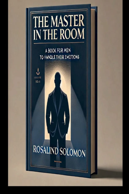 The Master in the Room A Book For Men to handle Their Emotions by ...