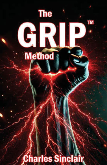 The GRIP Method TM by Charles Sinclair, Paperback | Barnes & Noble®