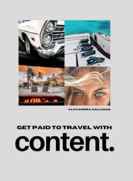 The Sleepy Millionaire: Get Paid To Travel - With Content: by Alexandra ...