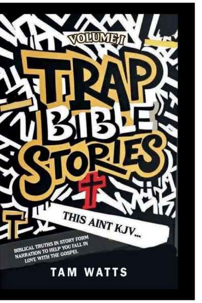 Trap Bible Stories : Volume I: This AINT KJV... Biblical truths in ...