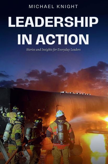 Leadership In Action: Stories and Insights for Everyday Leaders by ...