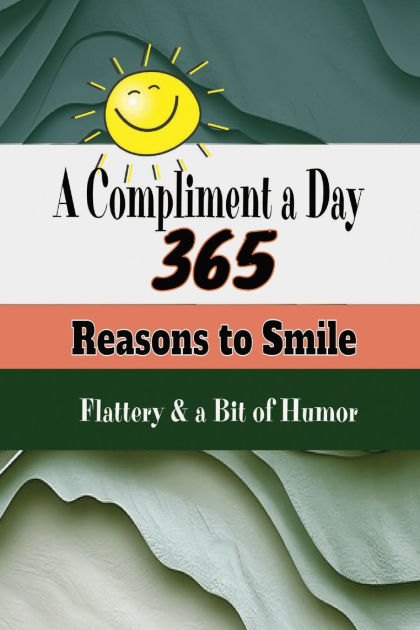 A Compliment a Day: 365 Reasons to Smile by Resolute Press, Paperback ...