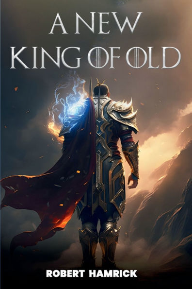 A New King of Old by Robert Hamrick, Paperback | Barnes & Noble®