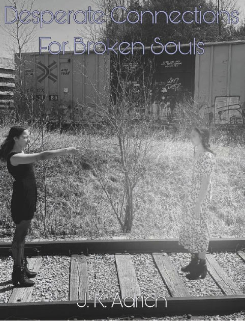 Desperate Connections For Broken Souls by Adrich, Paperback | Barnes ...