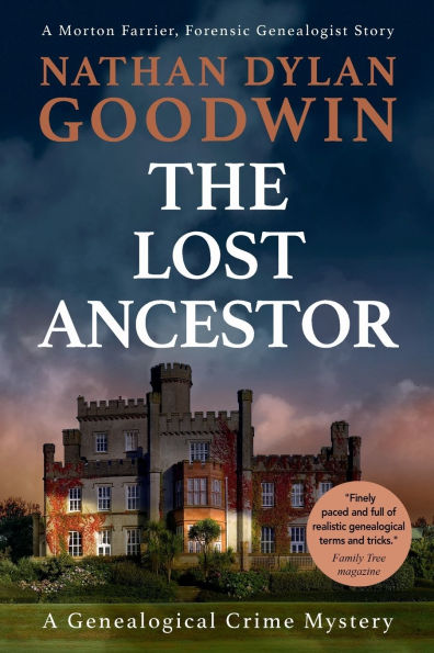 The Lost Ancestor: A Morton Farrier, Forensic Genealogist Story by Nathan Dylan Goodwin ...