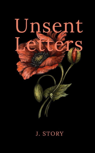 Unsent Letters by J. Story, Paperback | Barnes & Noble®