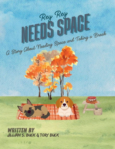 Rey Rey Needs Space: A Story About Needing Space and Taking a Break by ...