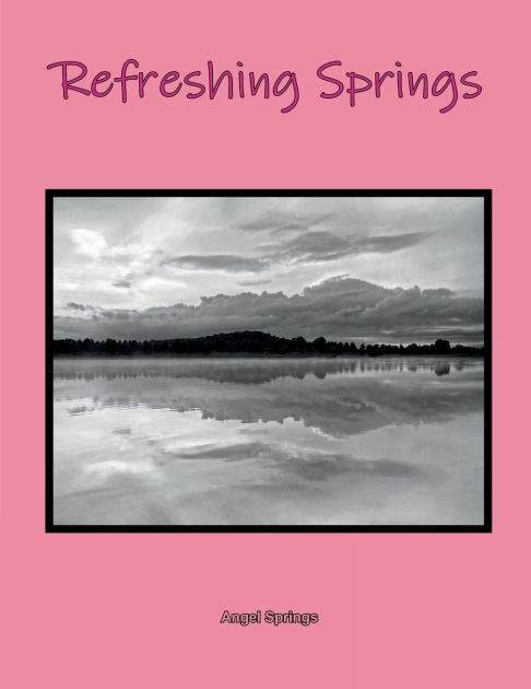 Refreshing Springs by Angel Springs, Paperback | Barnes & Noble®