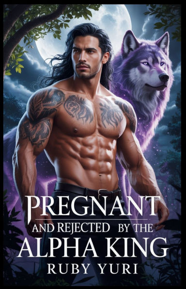 Pregnant and Rejected by the Alpha King: A second chance secret baby Rejected Mate Shifter ...