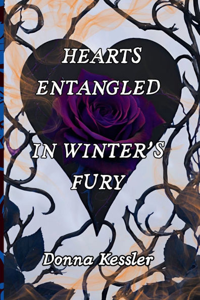Hearts Entangled In Winter's Fury by Donna Kessler, Paperback | Barnes ...