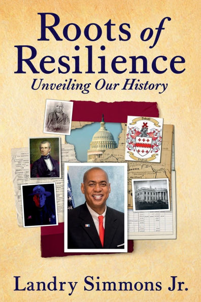 Roots of Resilience Unveiling Our History by Landry Simmons Jr ...