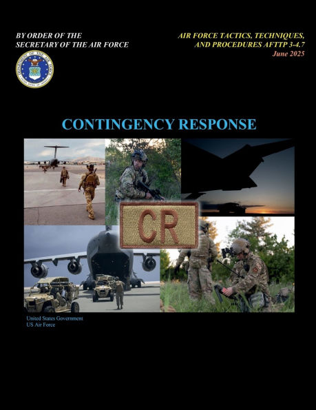 Air Force Tactics, Techniques, and Procedures AFTTP 3-4.7 Contingency ...