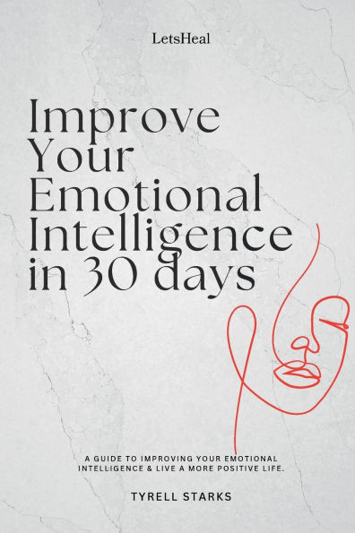 Improve Your Emotional Intelligence In 30 Days by Tyrell Starks ...