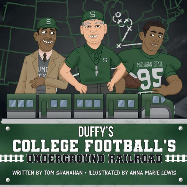 Duffy's College Football's Underground Railroad by Tom Shanahan, Anna ...