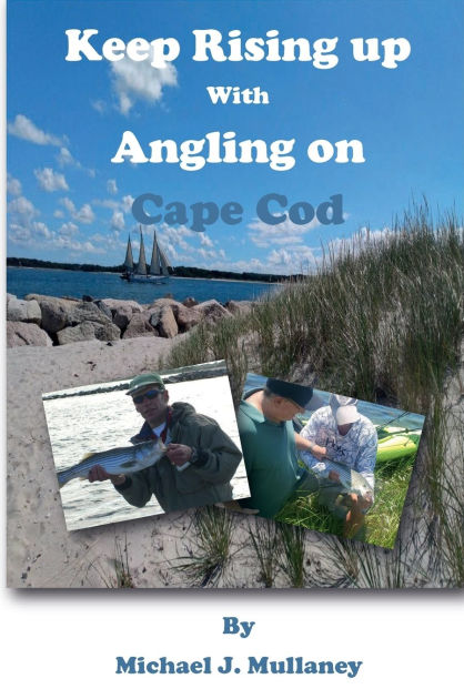 Angling Stories on Cape Cod with Michael Mullaney by Michael Mullaney ...