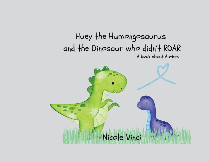 Huey the Humongosaurus and the Dinosaur who didn't ROAR: A book about ...