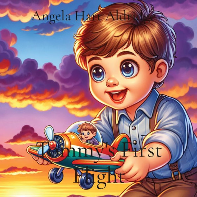 Tommy's First Flight by Angela Hart Aldridge, Paperback | Barnes & Noble®