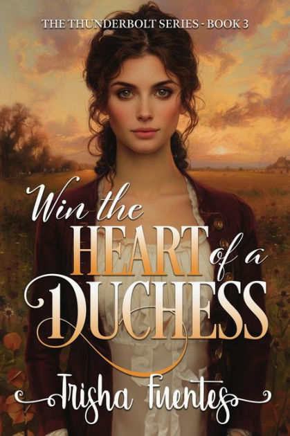 Win the Heart of a Duchess by Trisha Fuentes, Paperback | Barnes & Noble®