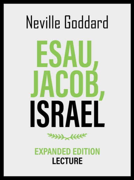 Esau - Jacob - Israel - Expanded Edition Lecture by Neville Goddard ...