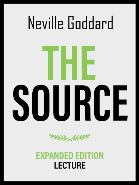 The Source - Expanded Edition Lecture by Neville Goddard | eBook ...