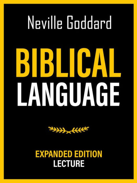 Biblical Language - Expanded Edition Lecture by Neville Goddard | eBook ...