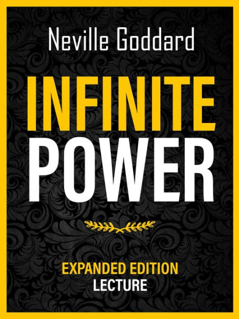 Infinite Power - Expanded Edition Lecture by Neville Goddard | eBook ...