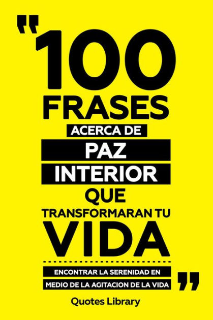 100 Frases Acerca De Paz Interior Que Transformaran Tu Vida - Encontrar ...