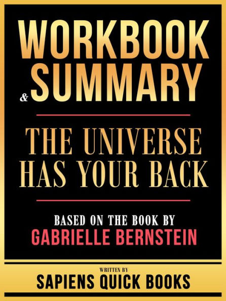 Workbook & Summary - The Universe Has Your Back - Based On The Book By Gabrielle Bernstein by ...
