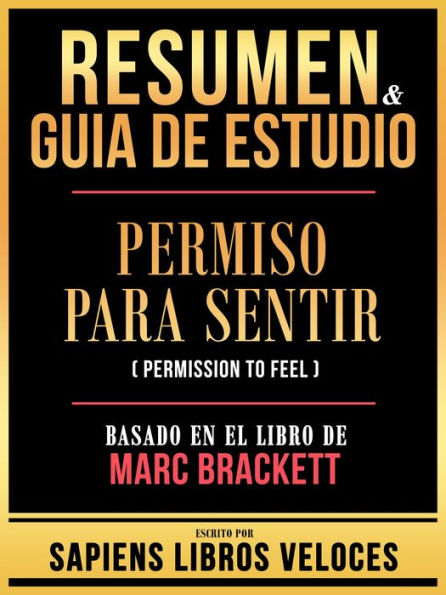 Resumen & Guia De Estudio - Permiso Para Sentir (Permission To Feel) - Basado En El Libro De ...