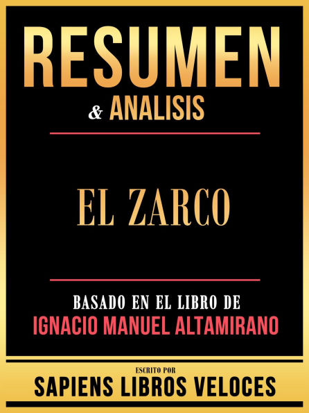 Resumen & Analisis - El Zarco - Basado En El Libro De Ignacio Manuel Altamirano by Sapiens ...
