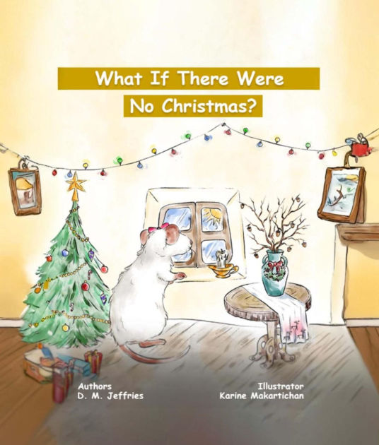 What If There Were No Christmas? by Debbie M Jeffries, Paperback ...