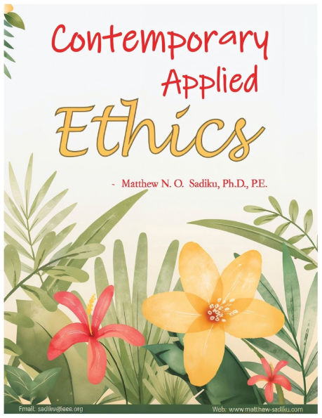 Contemporary Applied Ethics by Matthew Sadiku, Paperback | Barnes & Noble®