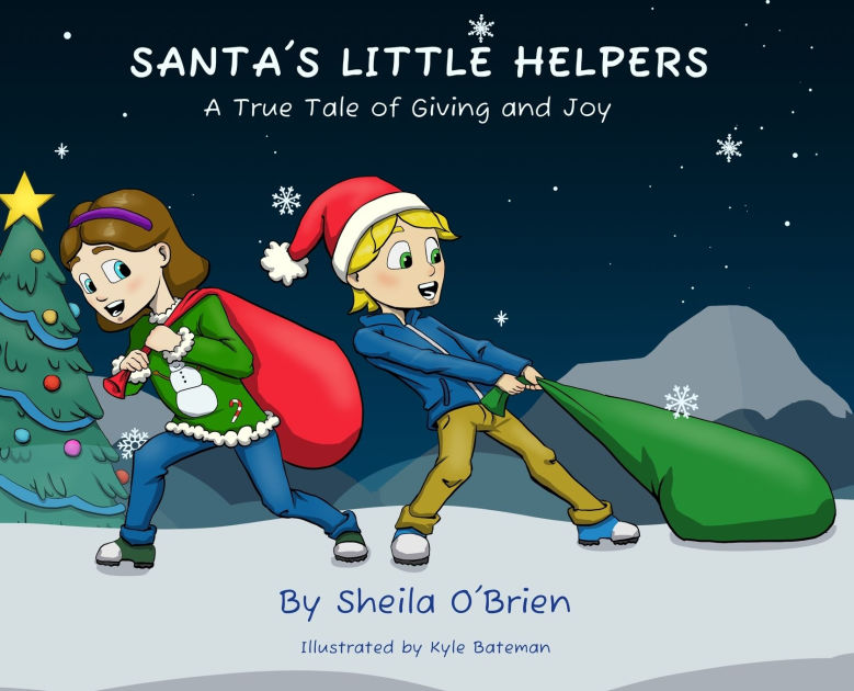 Santa's Little Helpers: A True Tale of Giving and Joy by Sheila O'Brien ...